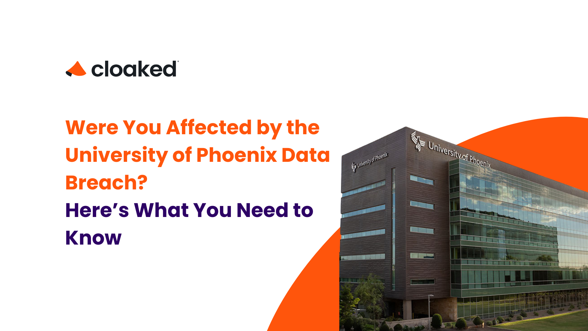 Cloaked - Were You Affected by the University of Phoenix Data Breach? Here’s What You Need to Know